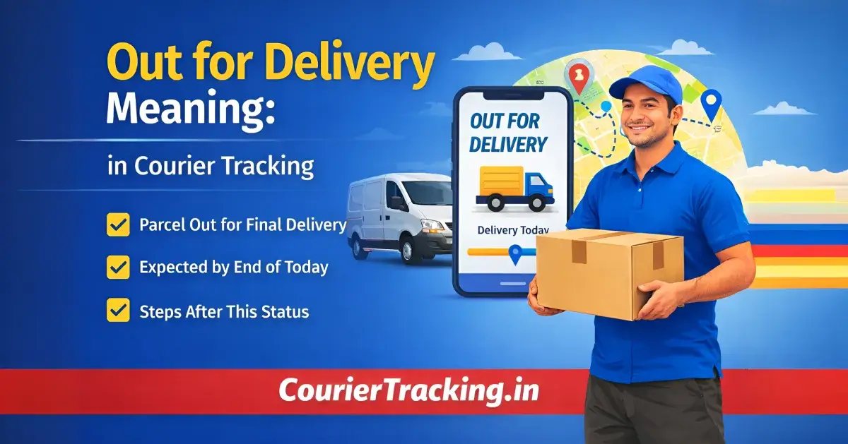 Out for Delivery Meaning – What It Means in Courier Tracking