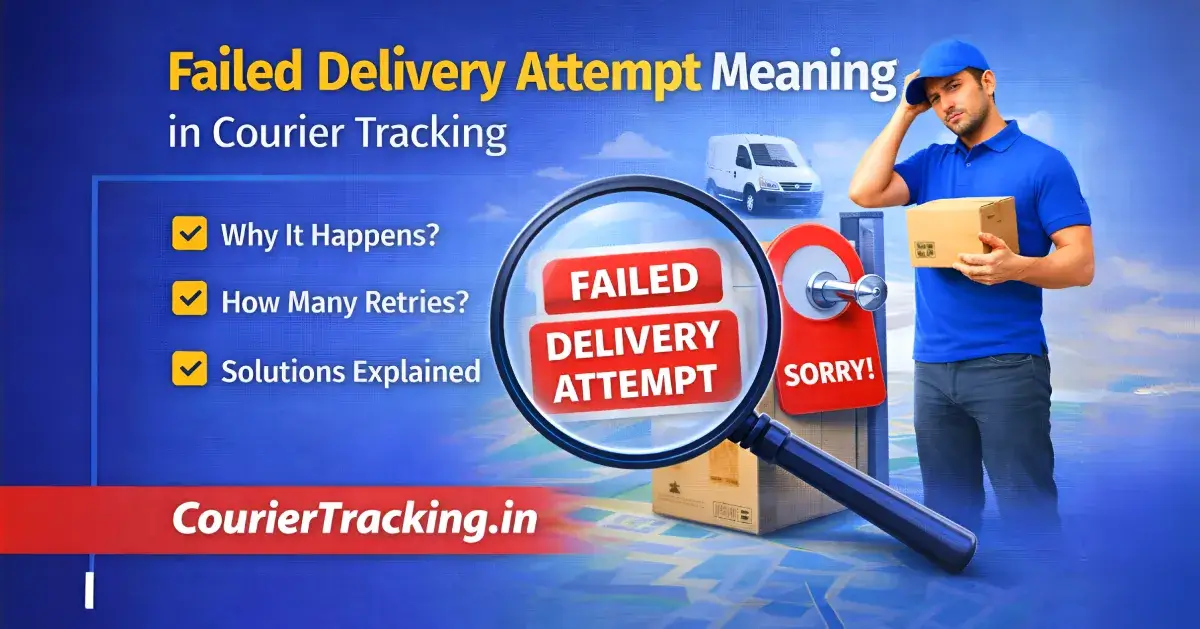Failed Delivery Attempt Meaning - Courier Tracking Explained